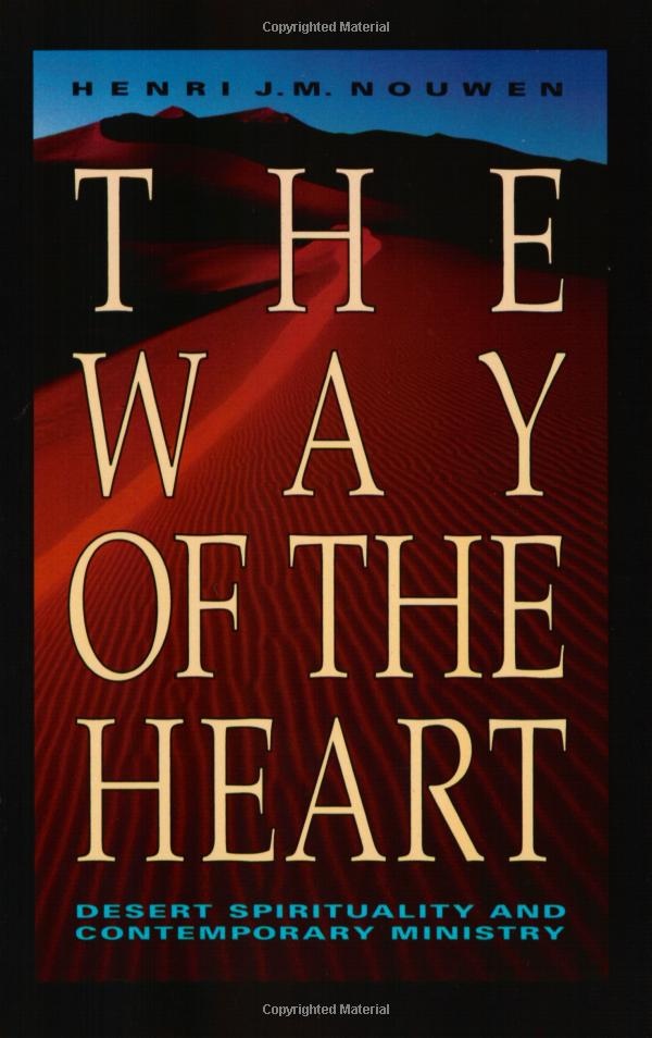 Excerpts from Henri Nouwen’s The Way of the Heart – Matthew Erickson