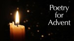 Rowan Williams, “Advent Calendar” [Poetry for Advent] – Matthew Erickson